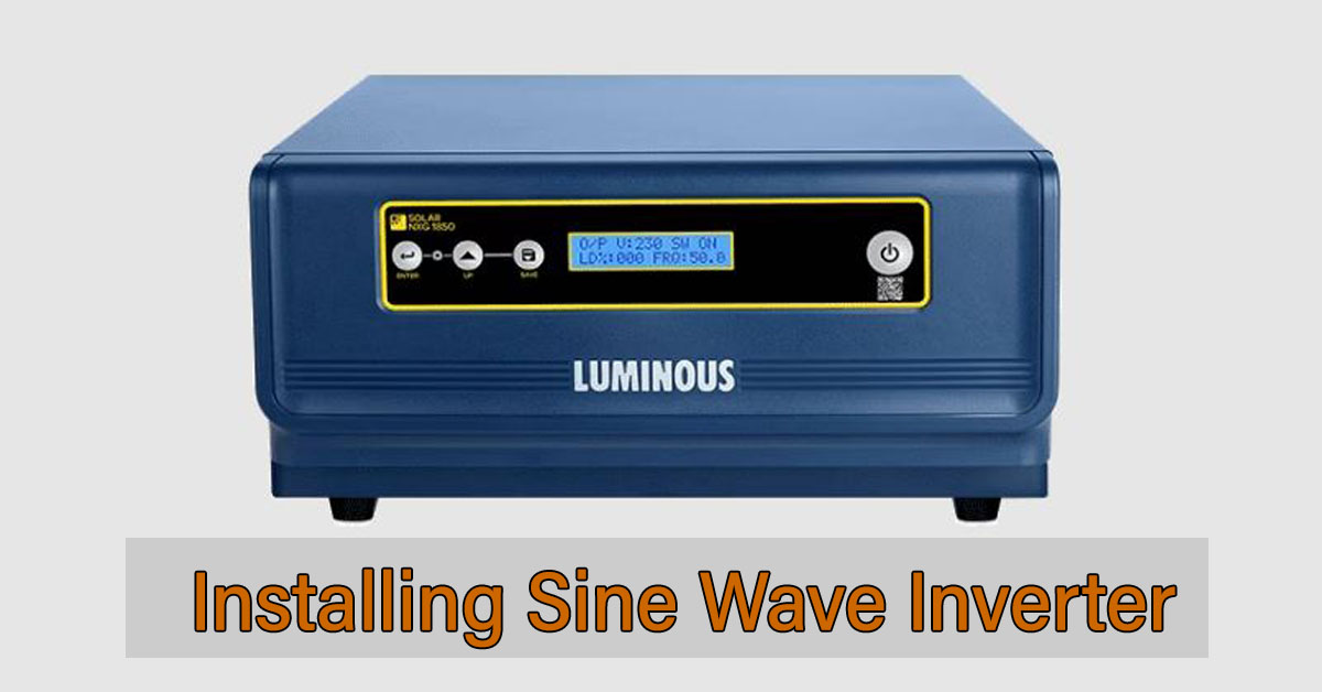 Installing Sine Wave Inverter: Step-by-Step Guide